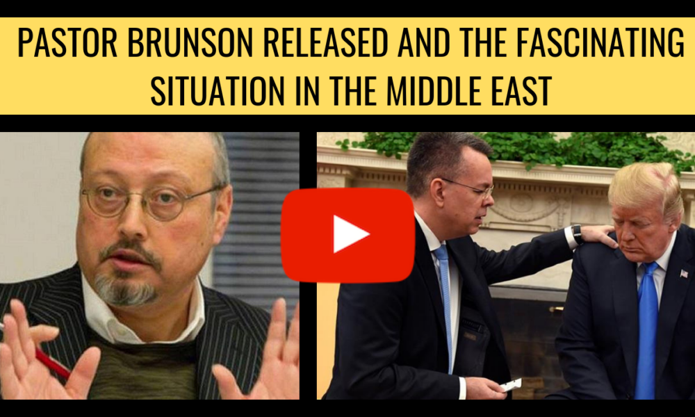Pastor Brunson Released And The Fascinating Situation In The Middle ...