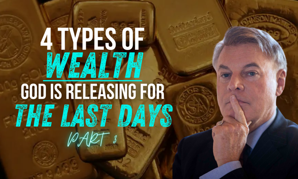 4 Types of Wealth God Is Releasing For The Last Days | Part 3 | Lance ...