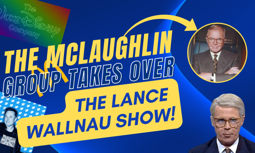 The McLaughlin Group Takes Over The Lance Wallnau Show! – 7mu