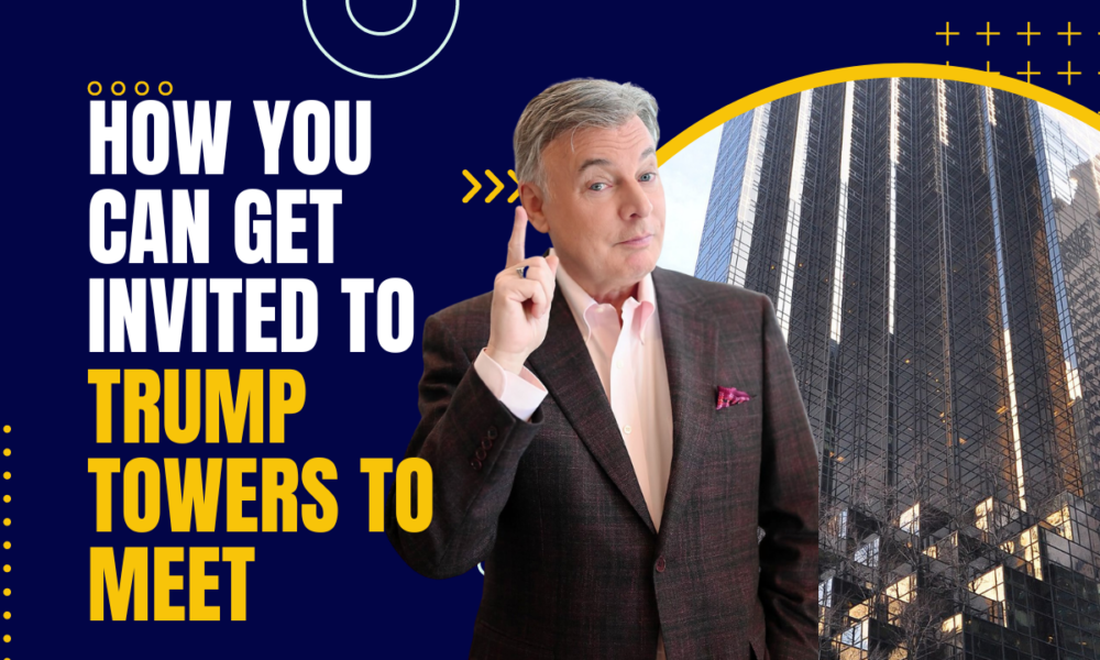 How You Can Get Invited To Trump Towers To Meet – 7mu