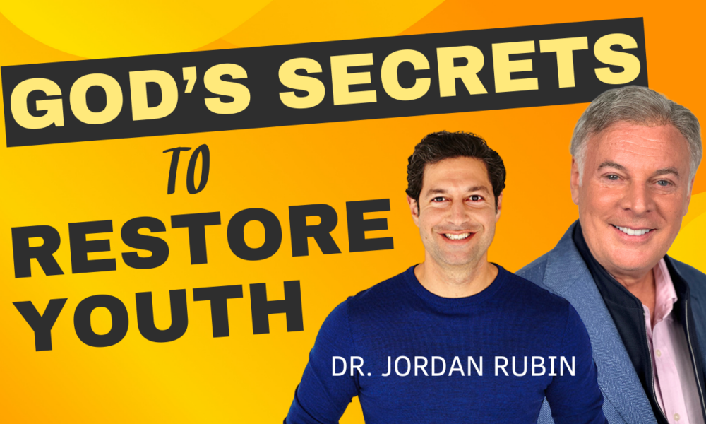 Dr. Jordan Rubin Shares God’s Secrets to Reverse Aging and Restore ...