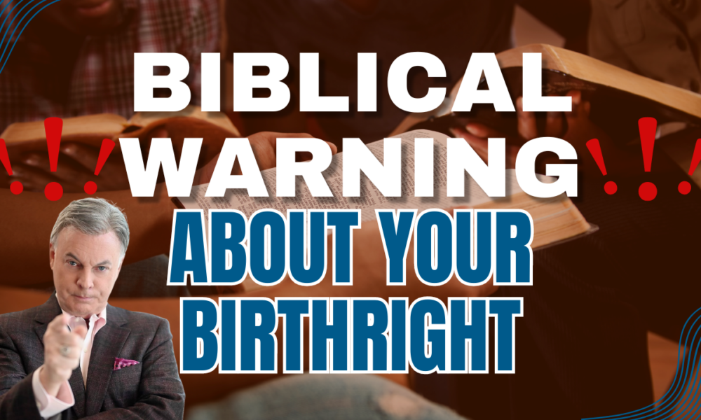 The Bible Warns You Not To Sell Your Birthright – What Is It? – 7mu